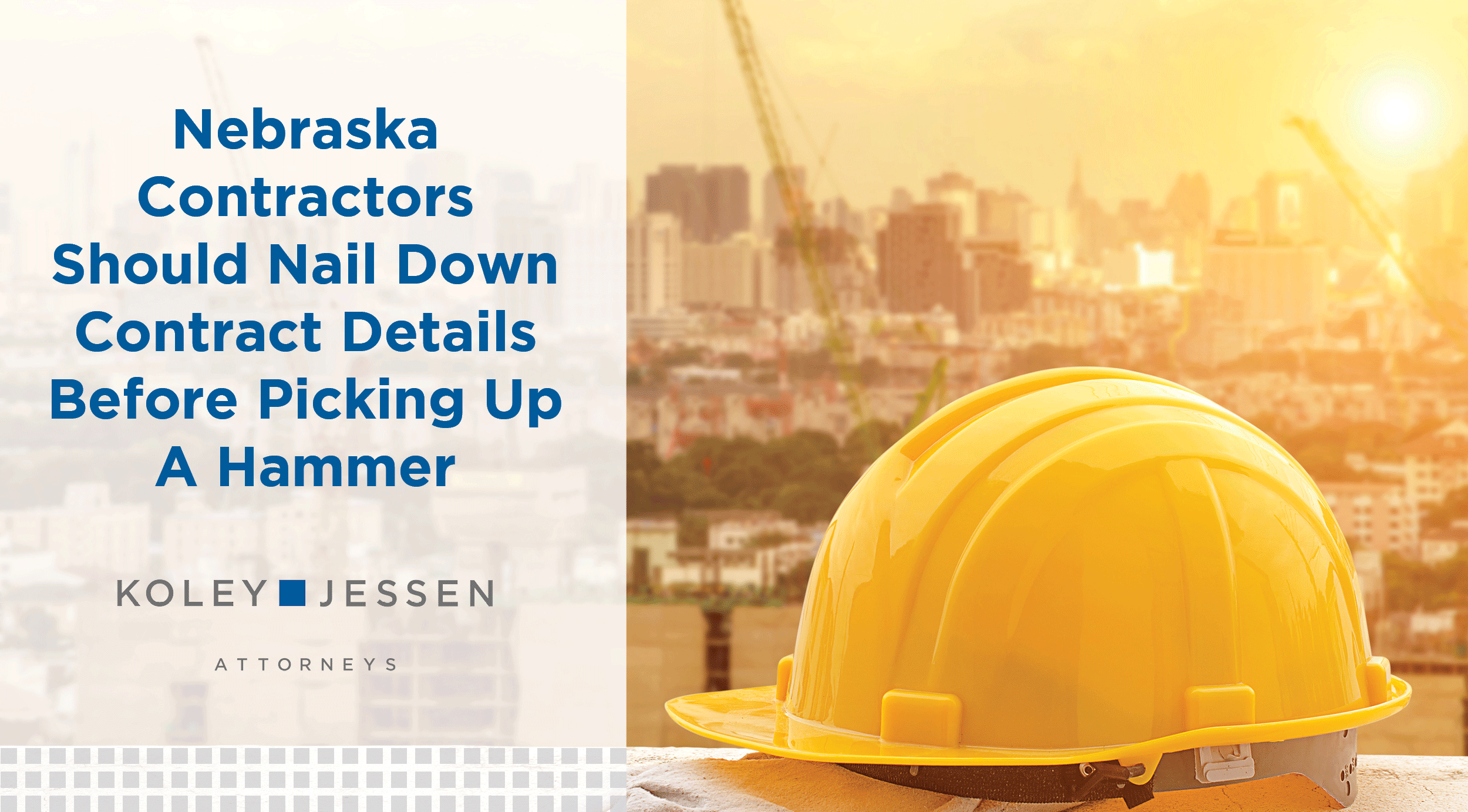 What Nebraska Contractors Need to Know When Working With Insurance Companies | Koley Jessen