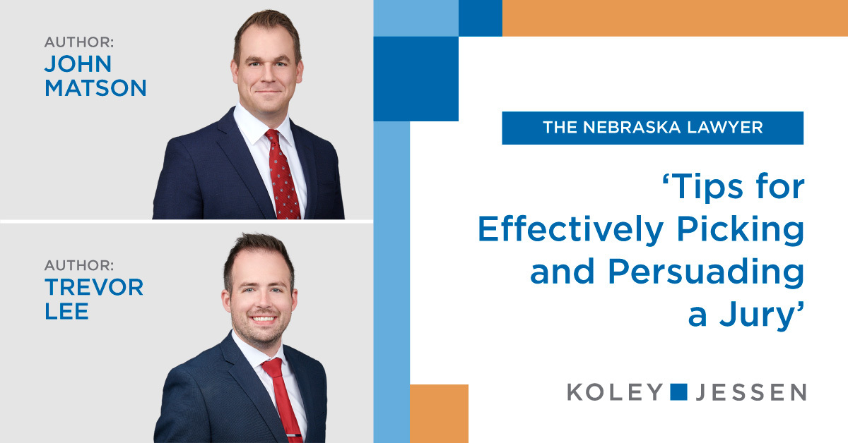 Tips for Effectively Picking and Persuading a Jury in Nebraska | Koley ...