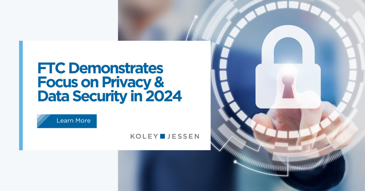 Federal Trade Commission Demonstrates Focus on Privacy and Data ...