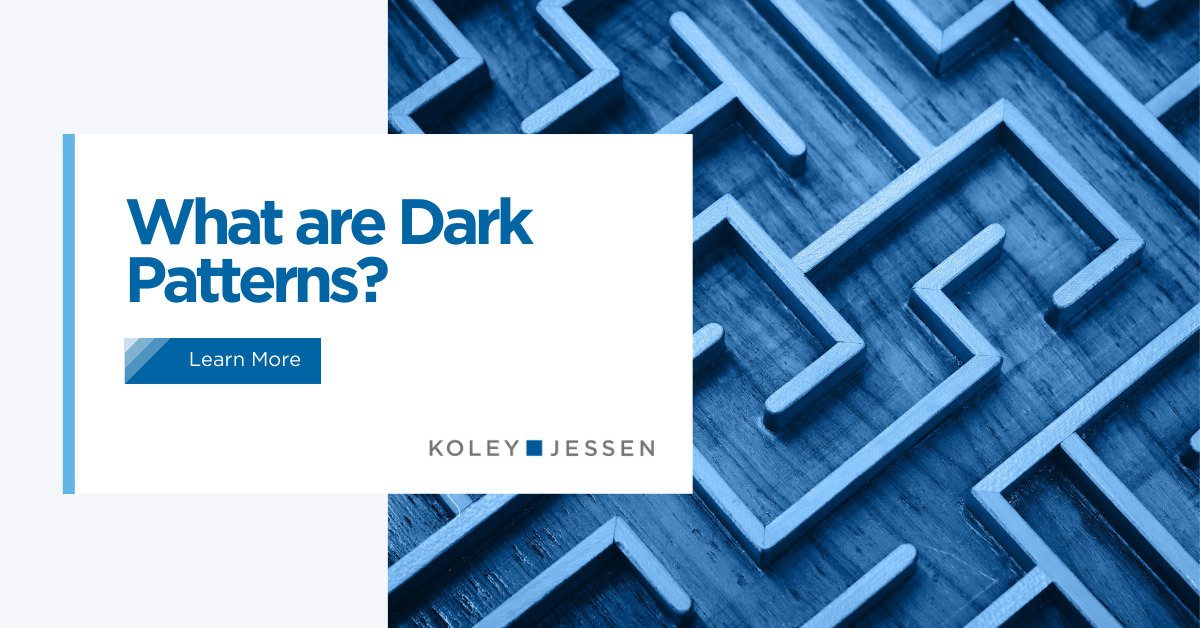 What are Dark Patterns? | Koley Jessen